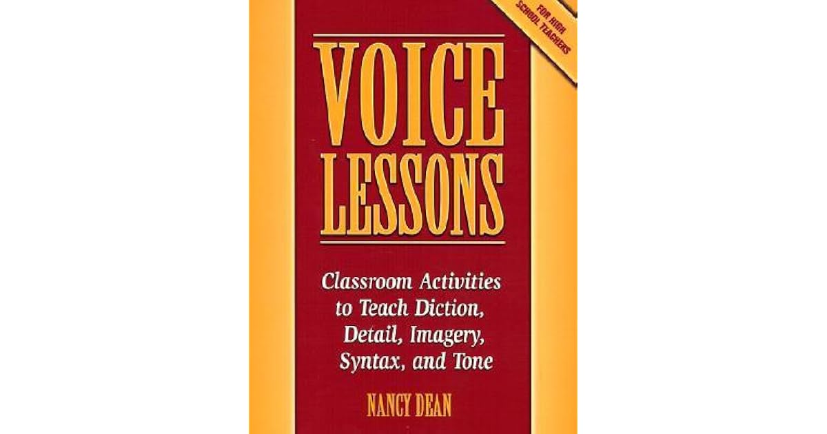 Voice Lessons: Classroom Activities to Teach Diction, Detail, Imagery ...