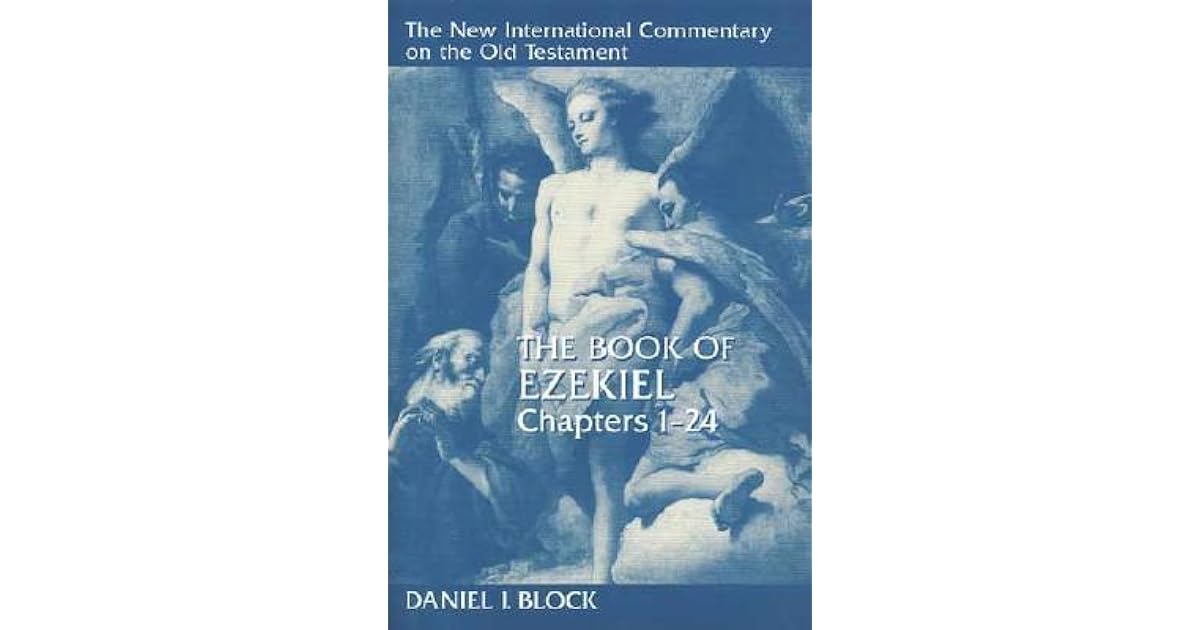 The Book of Ezekiel, Chapters 1-24 by Daniel I. Block