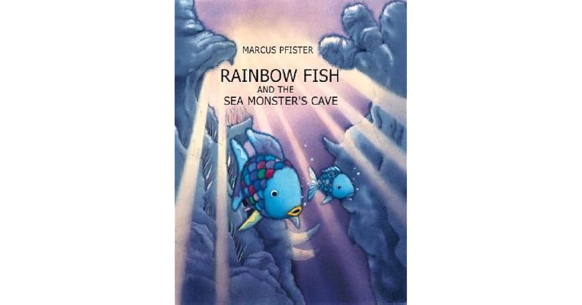 Rainbow Fish and the Sea Monsters' Cave by Marcus Pfister