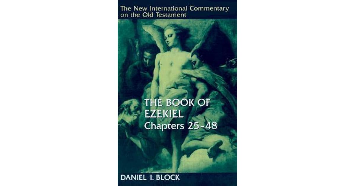 The Book of Ezekiel, Chapters 25-48 by Daniel I. Block
