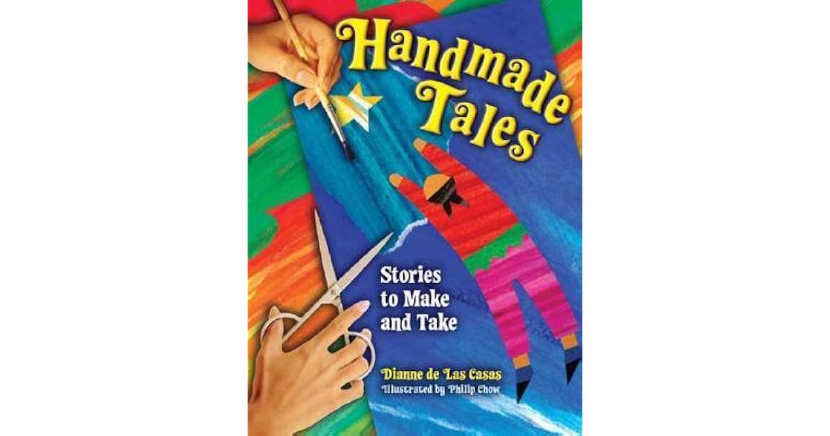Handmade Tales: Stories to Make and Take by Dianne de Las Casas