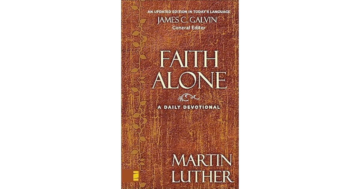 Faith Alone: A Daily Devotional by Martin Luther