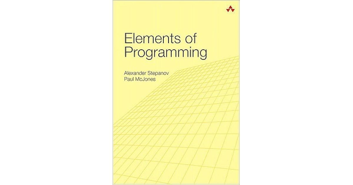 Elements Of Programming By Alexander Stepanov