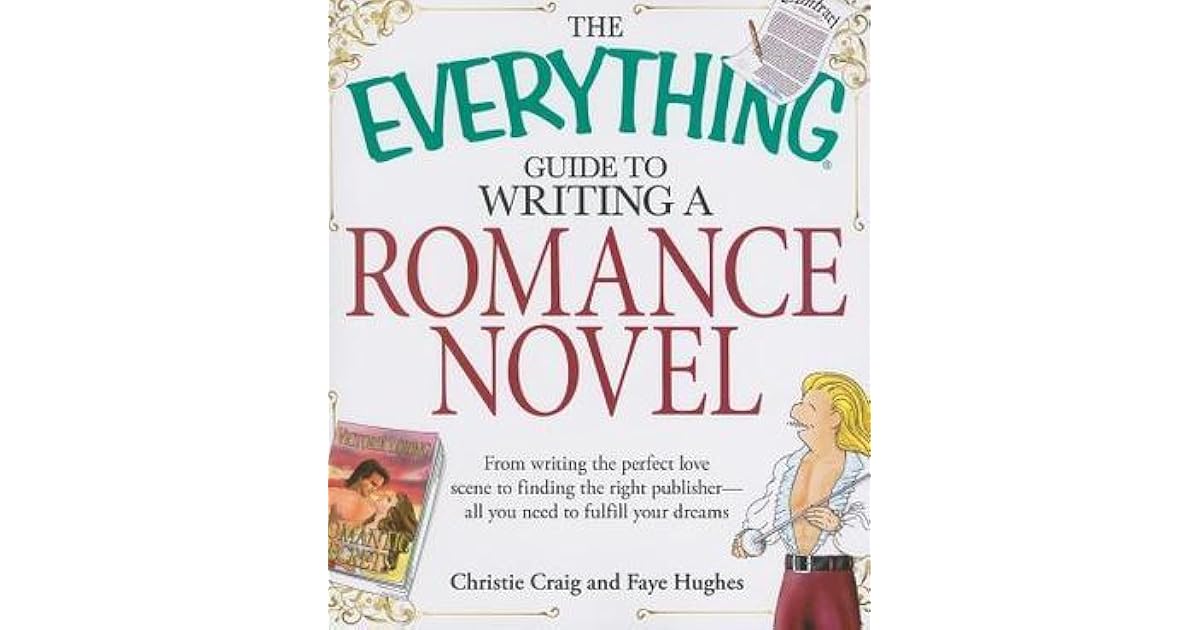 The Everything Guide to Writing a Romance Novel by Christie Craig