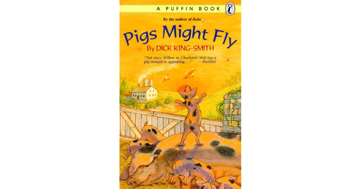Pigs Might Fly by Dick King-Smith