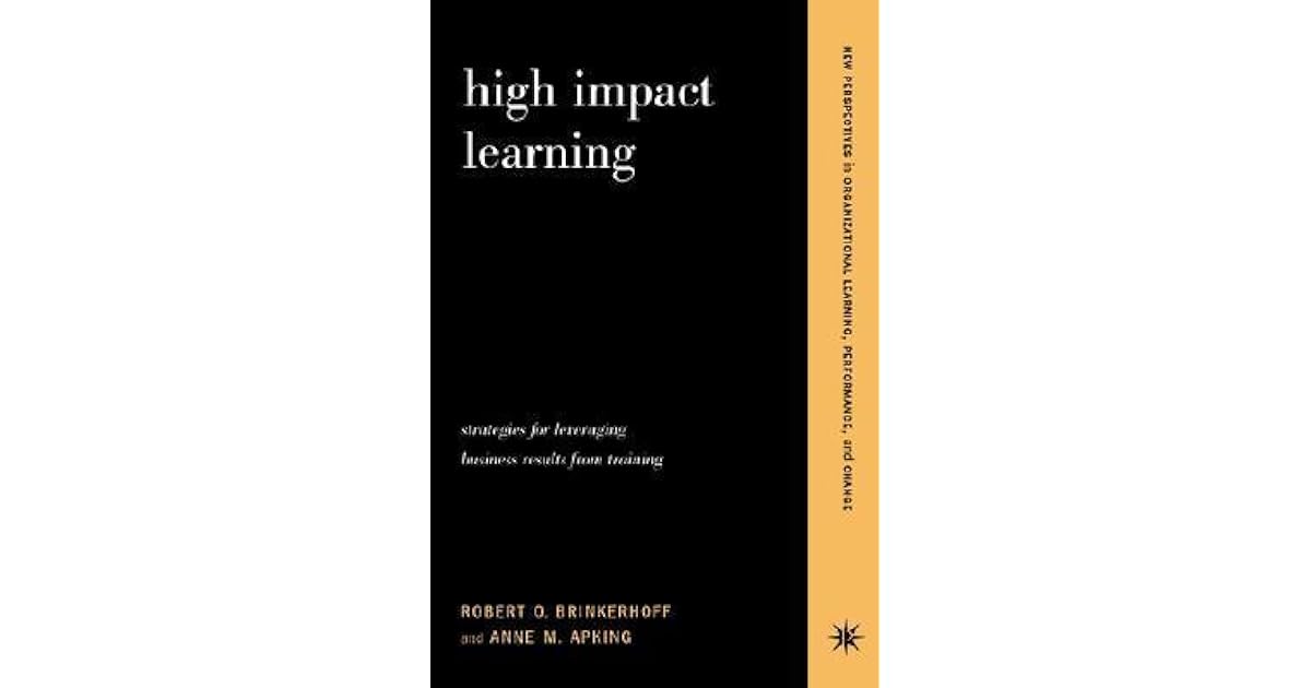 High Impact Learning: Strategies For Leveraging Performance And ...