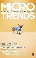 Microtrends: The Small Forces Behind Tomorrow's Big Changes by Mark J. Penn