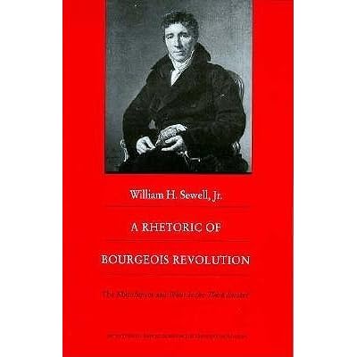 A Rhetoric of Bourgeois Revolution: The Abbé Sieyes and What is the ...