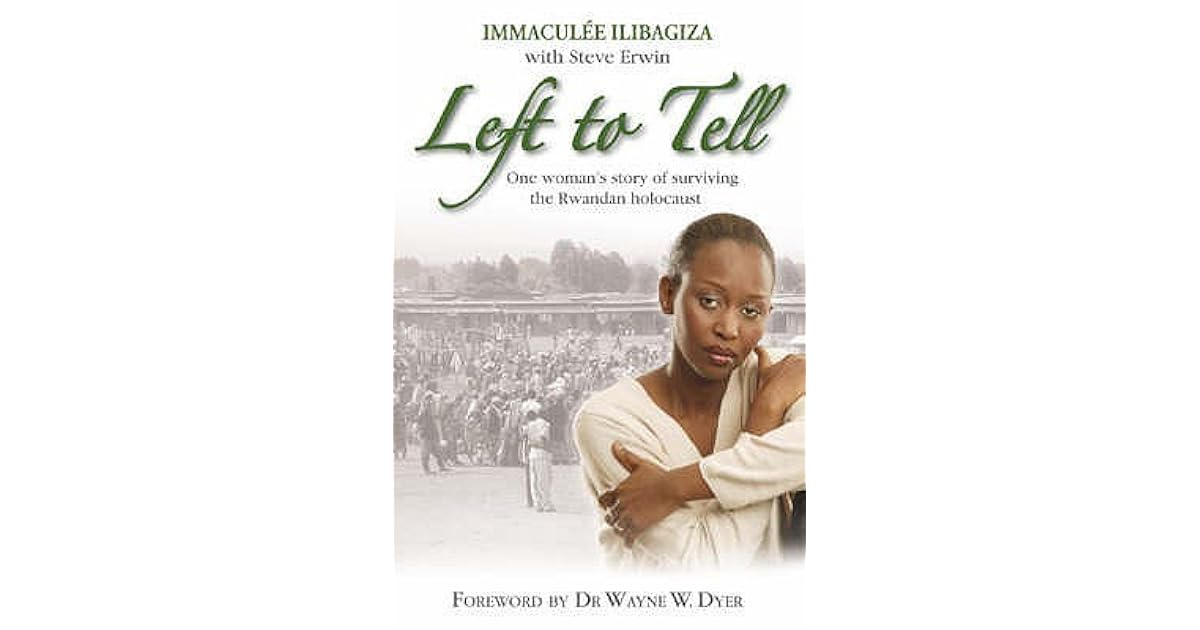 Left to Tell: One Woman's Story of Surviving the Rwandan Holocaust by ...