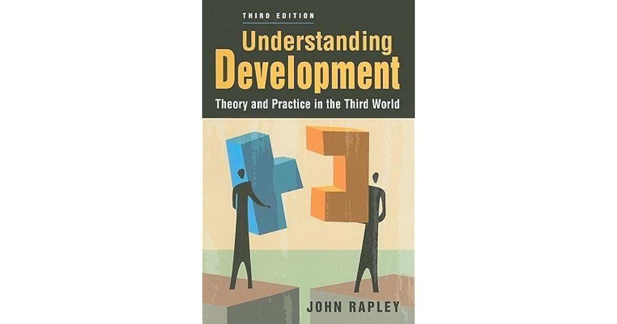 Understanding Development: Theory and Practice in the Third World by ...