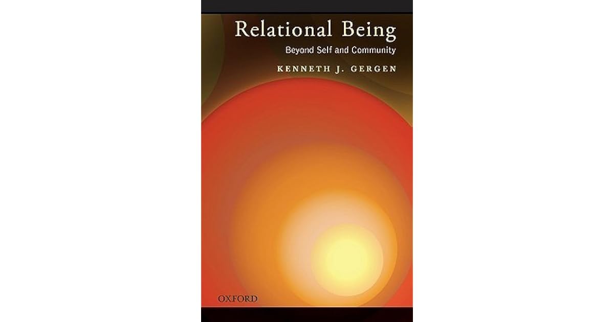 Relational Being: Beyond Self and Community by Kenneth J. Gergen