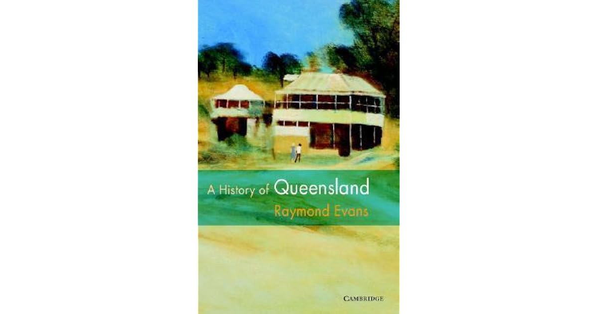A History of Queensland by Raymond Evans