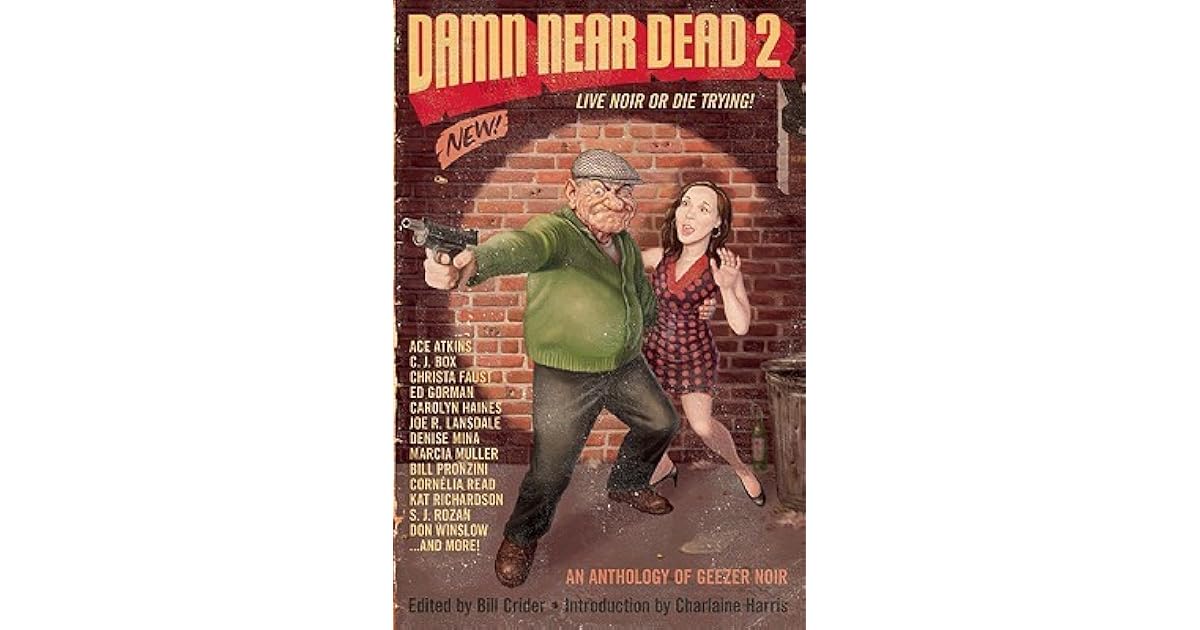 Damn Near Dead 2: Live Noir or Die Trying by Bill Crider