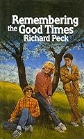 Remembering the Good Times by Richard Peck
