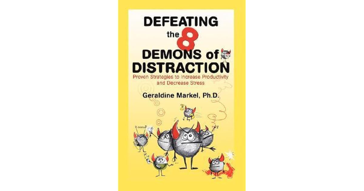 Defeating the 8 Demons of Distraction: Proven Strategies to Increase ...