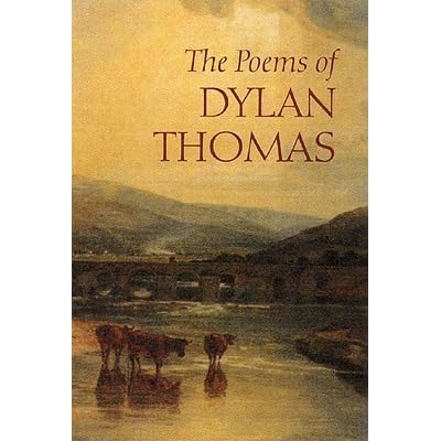 The Poems of Dylan Thomas by Dylan Thomas — Reviews, Discussion ...