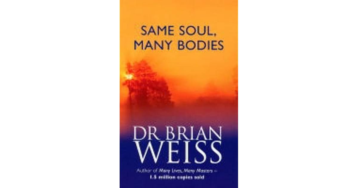 Same Soul, Many Bodies by Brian L. Weiss