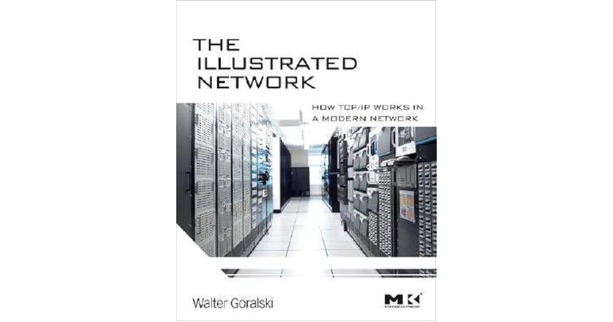 The Illustrated Network: How Tcp/IP Works in a Modern Network by Walter ...