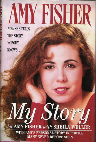 Amy Fisher: My Story by Amy Fisher