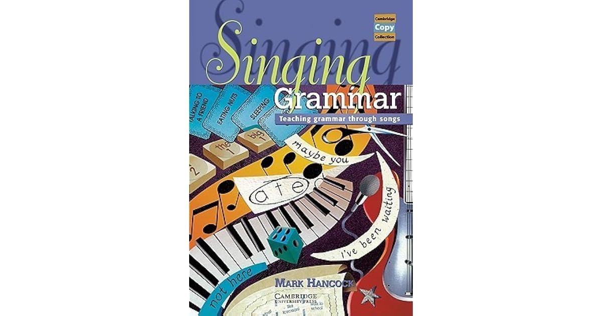 Singing Grammar: Teaching Grammar Through Songs by Mark Hancock