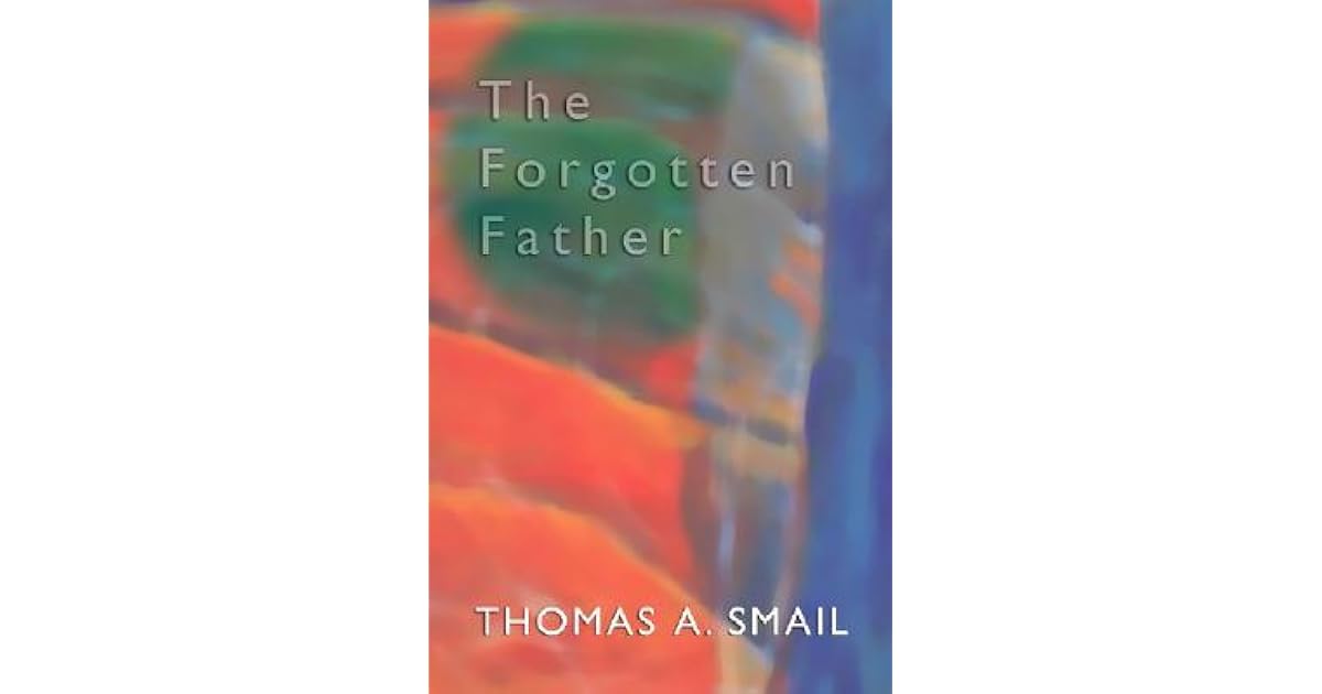 The Forgotten Father by Thomas Allan Smail