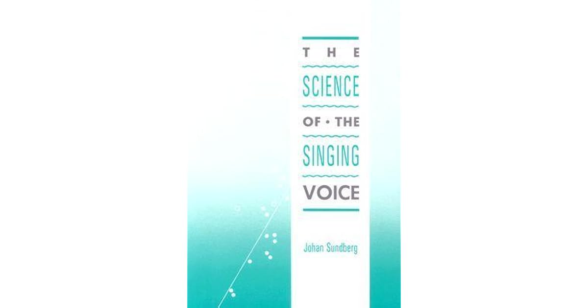 The Science of the Singing Voice by Johan Sundberg