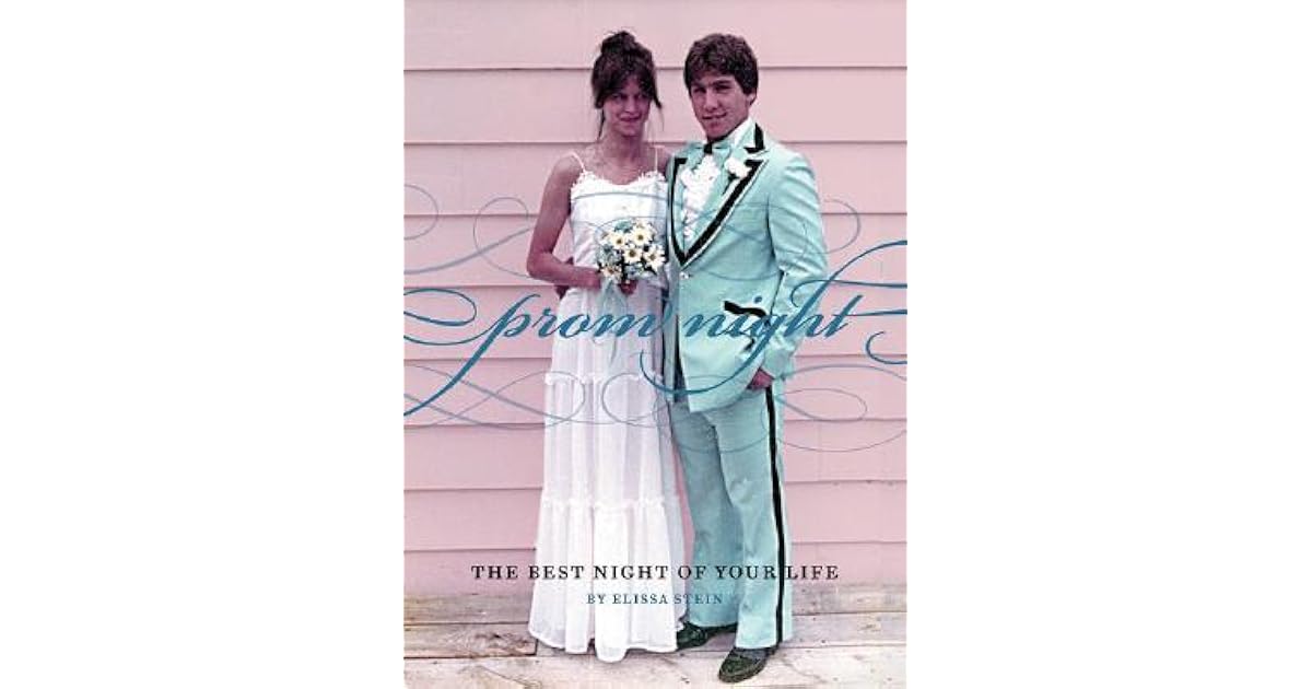 Prom Night: The Best Night of Your Life by Elissa Stein