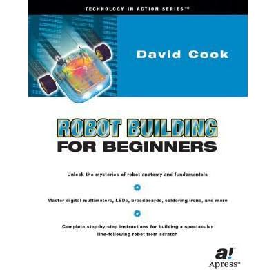 Robot Building for Beginners by David Cook — Reviews, Discussion ...