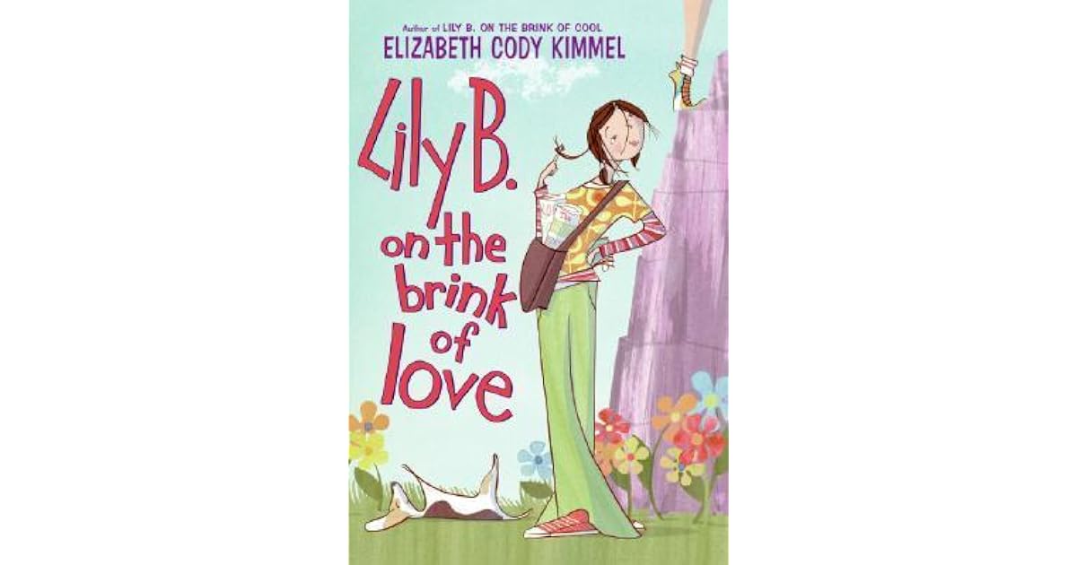 Lily B. on the Brink of Love by Elizabeth Cody Kimmel