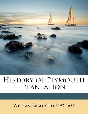 History of Plymouth Plantation by William Bradford
