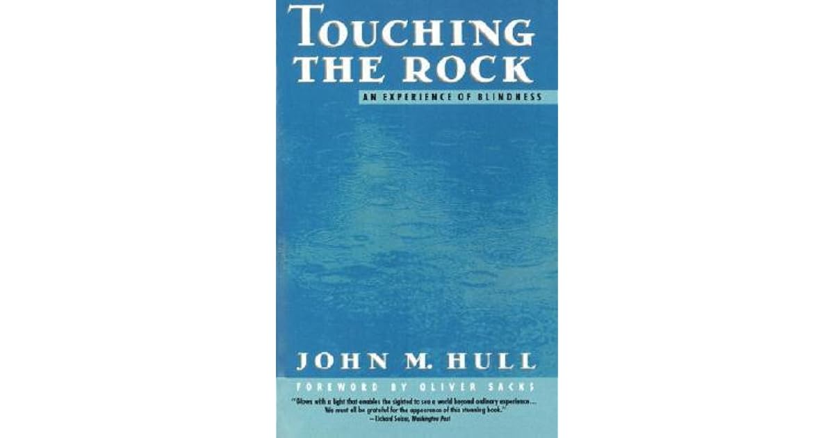 Touching the Rock: An Experience of Blindness by John M. Hull
