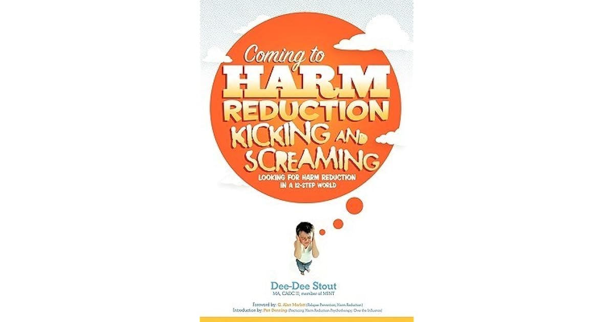 Coming to Harm Reduction Kicking & Screaming: Looking for Harm ...
