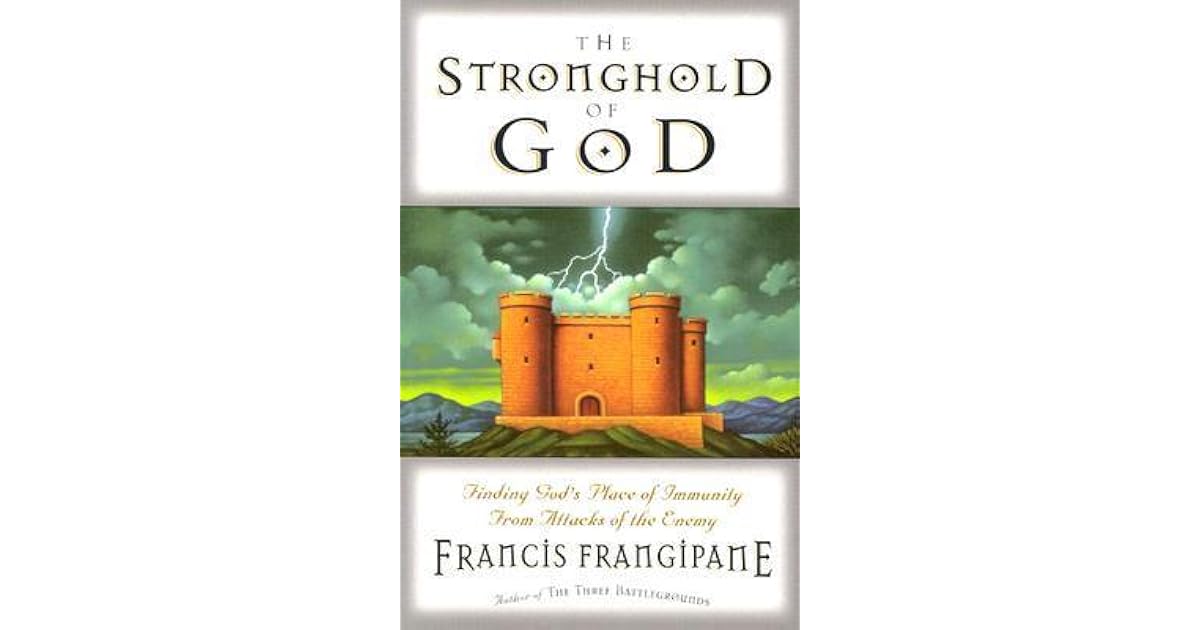 The Stronghold Of God by Francis Frangipane