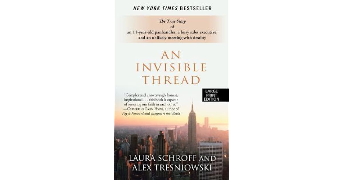 An Invisible Thread: The True Story of an 11-Year-Old Panhandler, a ...