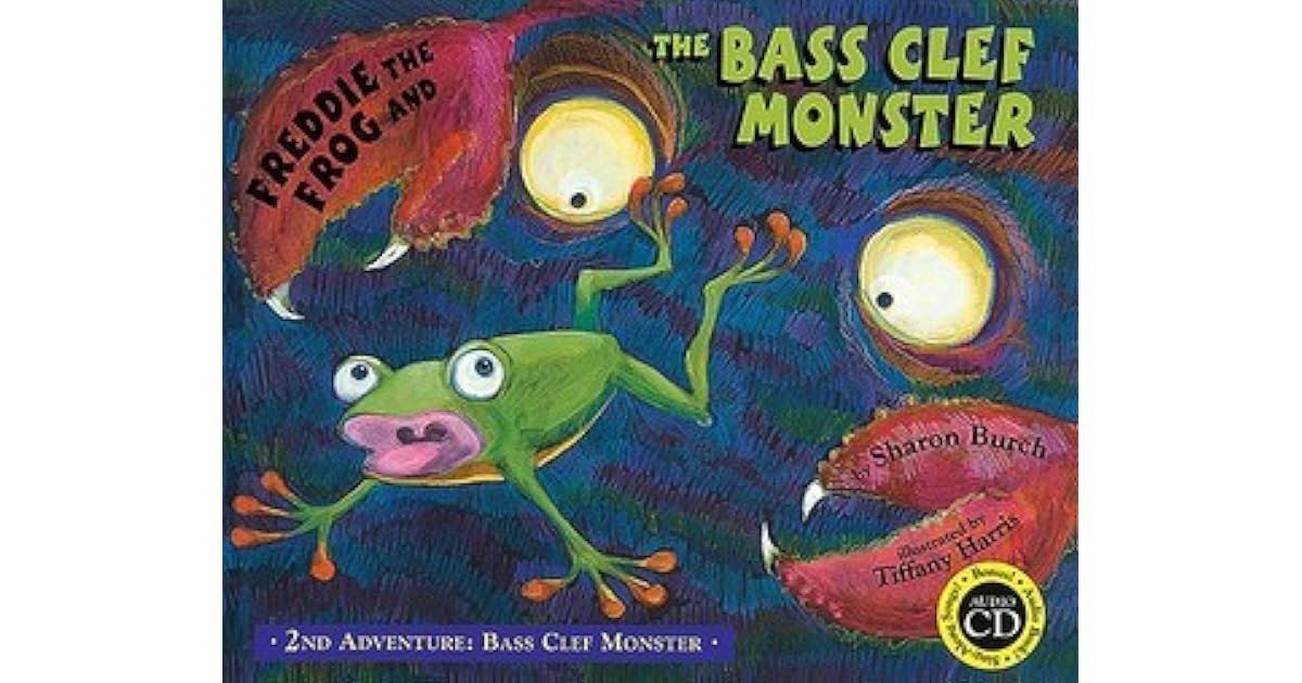 Freddie the Frog and the Bass Clef Monster by Sharon Burch