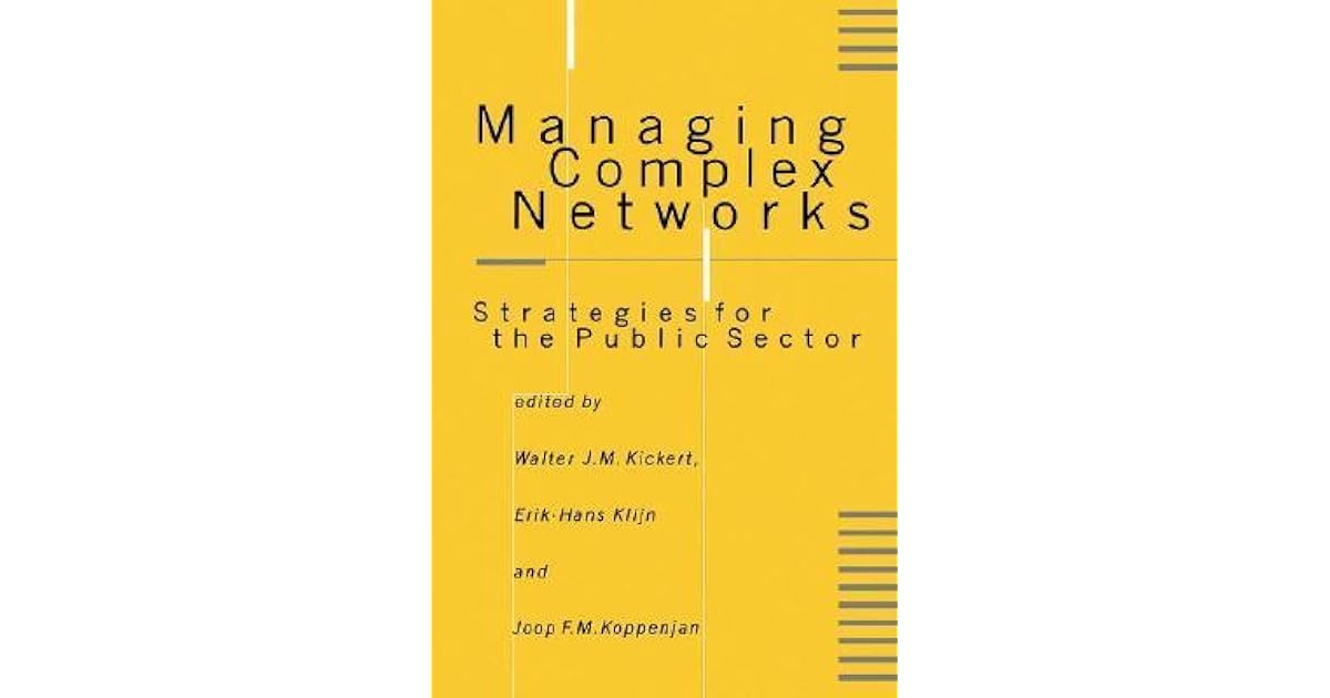Managing Complex Networks: Strategies for the Public Sector by Walter J ...