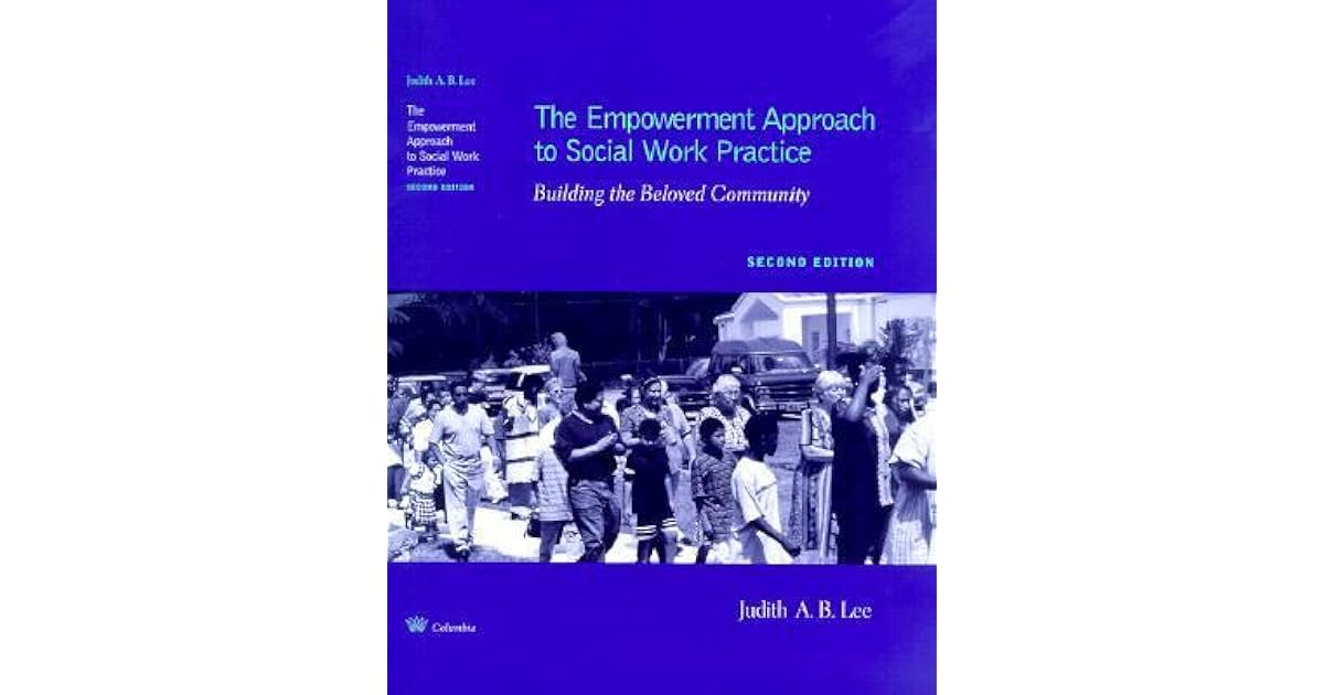 The Empowerment Approach to Social Work Practice: Building the Beloved ...