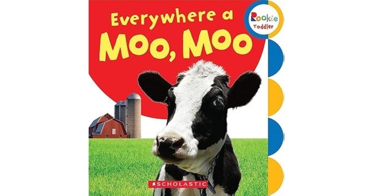 Everywhere a Moo, Moo by Scholastic Inc.