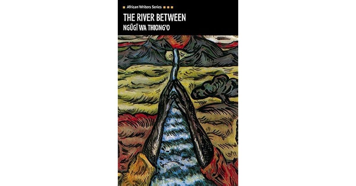 The River Between by Ngũgĩ wa Thiong'o