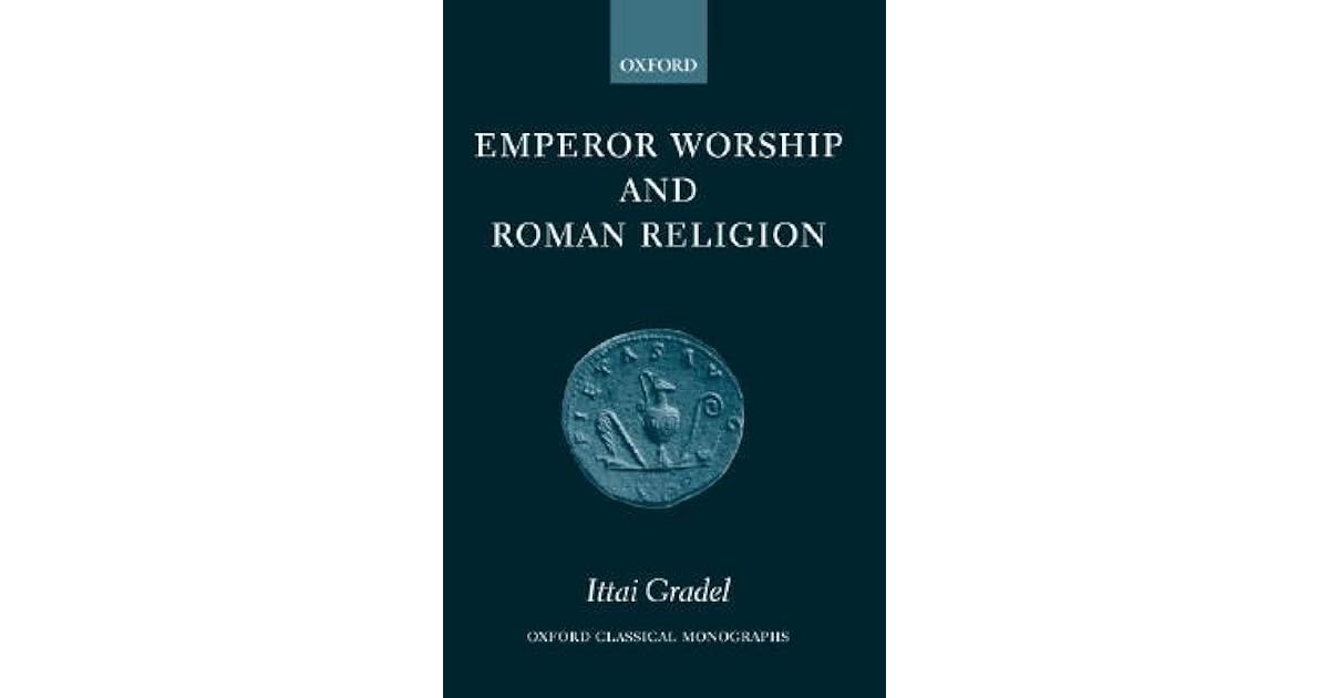 Emperor Worship and Roman Religion by Ittai Gradel