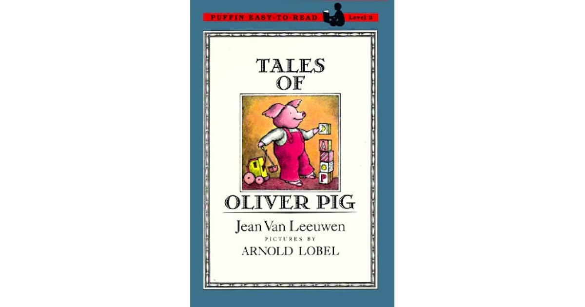 Tales of Oliver Pig by Jean Van Leeuwen