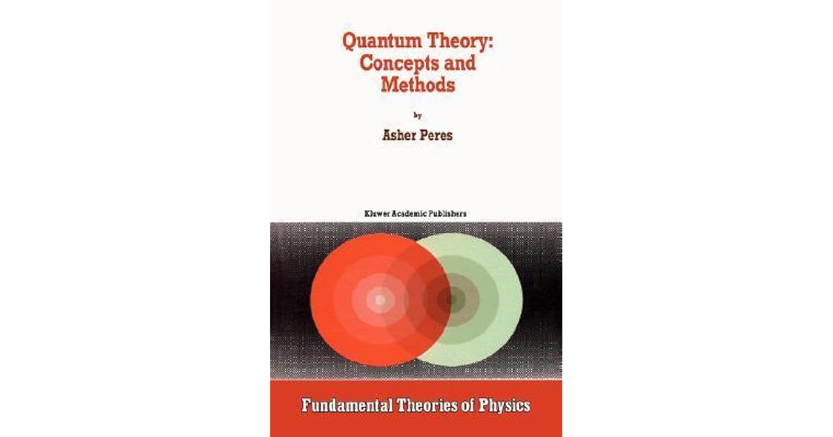 Quantum Theory: Concepts and Methods by A. Peres