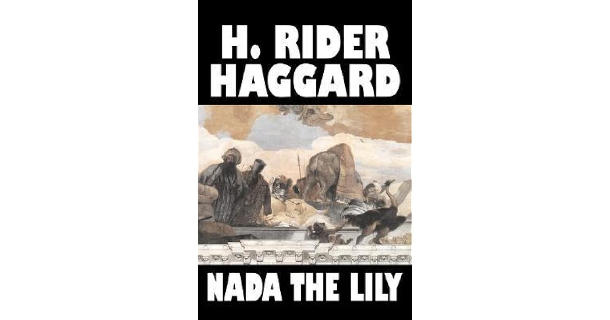 Nada the Lily by H. Rider Haggard