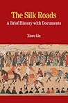 The Silk Road: Two Thousand Years in the Heart of Asia by Frances Wood