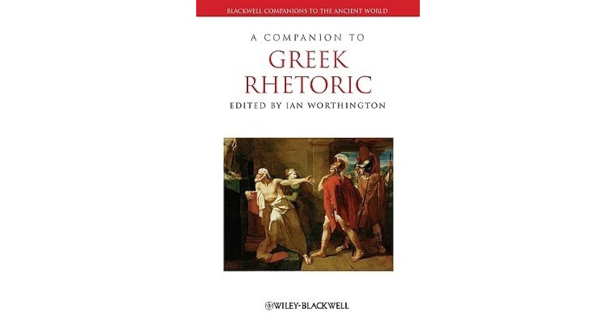 A Companion to Greek Rhetoric by Ian Worthington