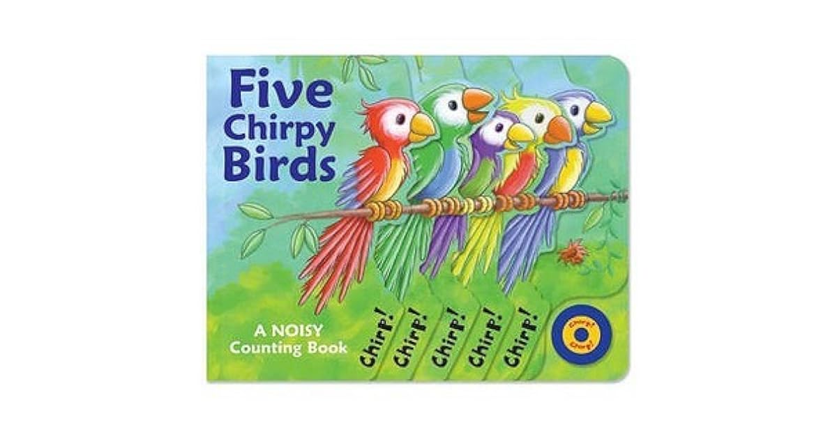 Five Chirpy Birds by Susie Brooks