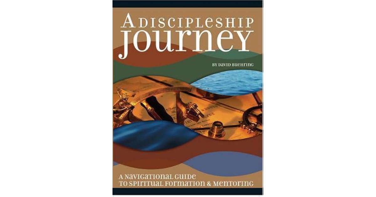 A Discipleship Journey: A Guide for Making Disciples That Make Disciple ...