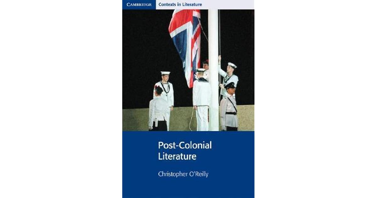 Post-Colonial Literature by Christopher O'Reilly