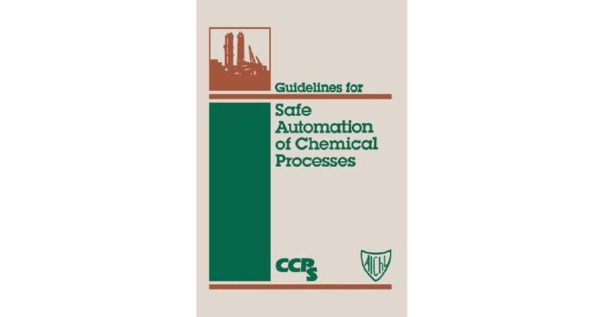 Guidelines for Safe Automation of Chemical Processes by Center for ...