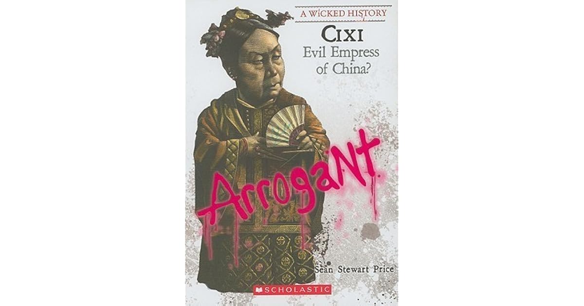 Cixi: Evil Empress of China? by Sean Stewart Price